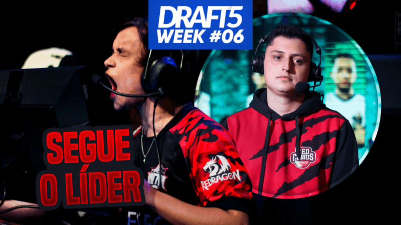 DRAFT5 Week #6 | DRAFT5 - Notícias e Coberturas CS