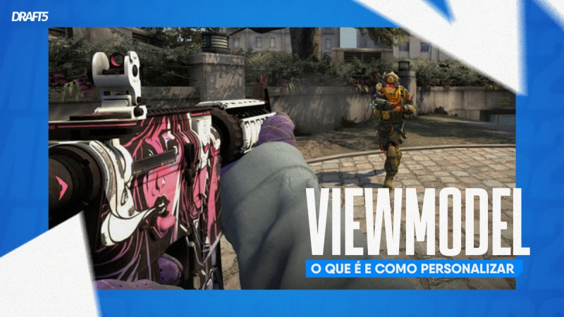 O que é viewmodel no CS:GO e como personalizar | DRAFT5 - Notícias e ...
