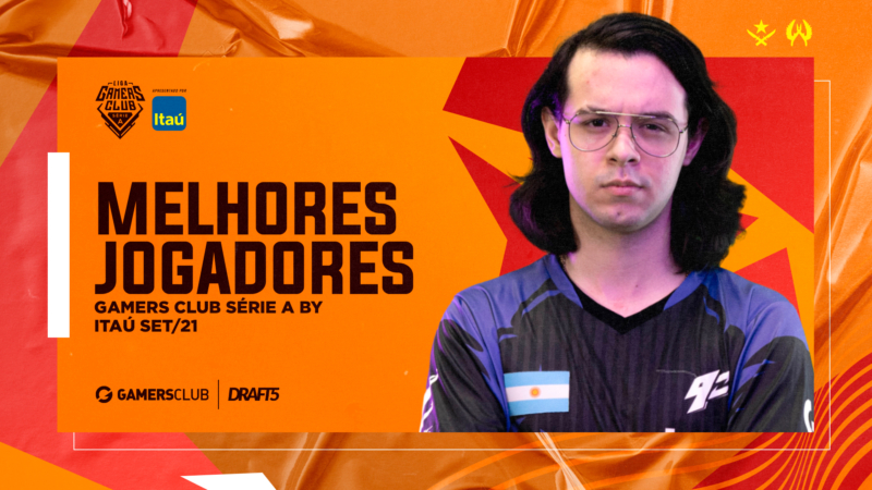 Melhores jogadores da Série A da Gamers Club by Itáu – Setembro/21 ...